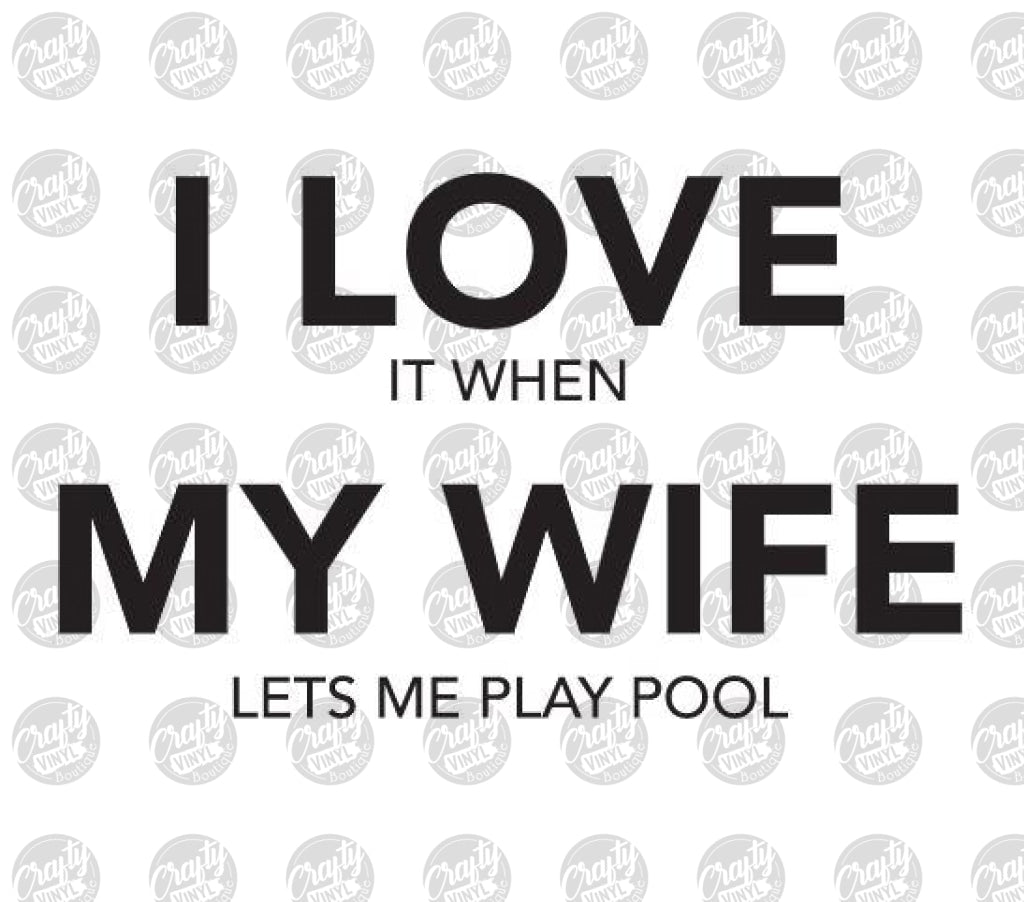 I Love It When My Wife Lets Me Play Pool Svg